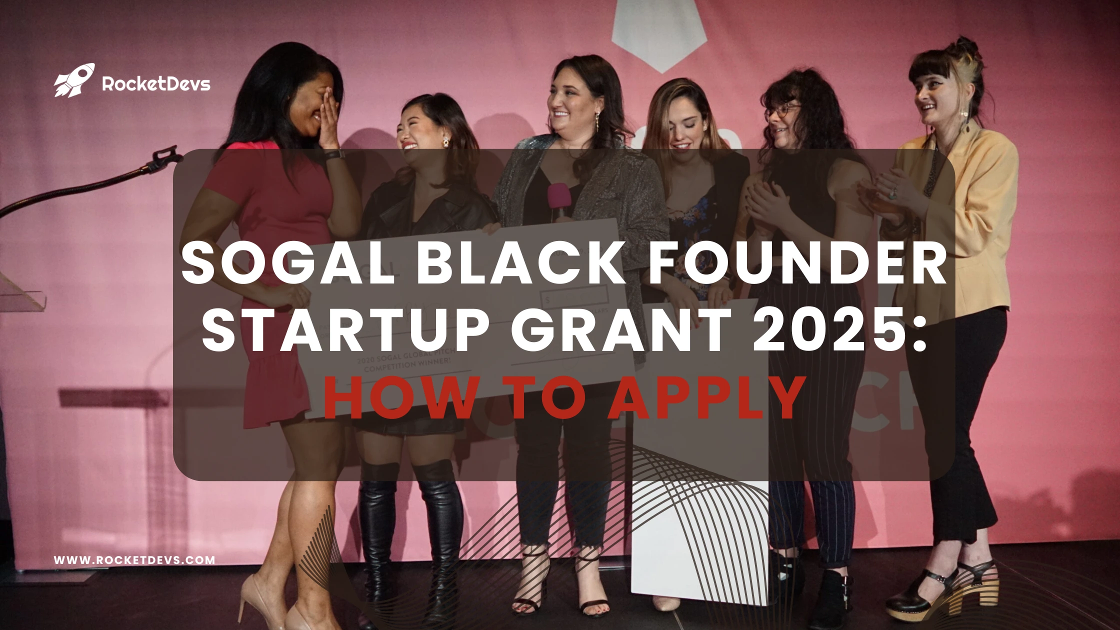 SoGal Black Founder Startup Grant 2025: How to Apply Blog | RocketDevs